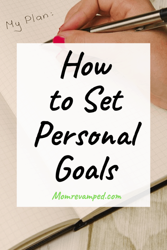 How to Set Personal Goals | Mom Revamped